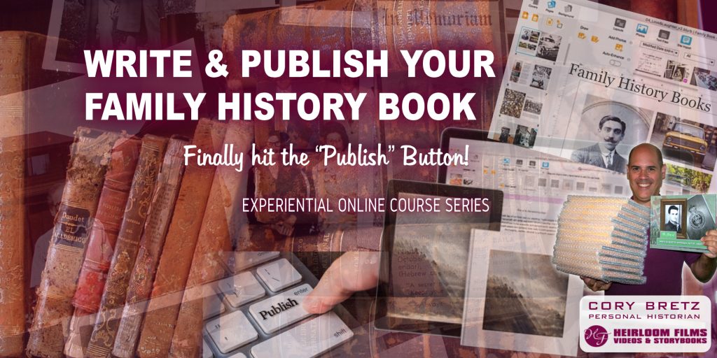Write & Publish Your Family History Book Online Course - Heirloom Films ...